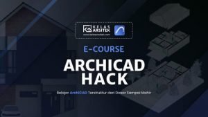 Kelas Arsitek – Platform Upgrade Skil Arsitektur Terbaik di Indonesia